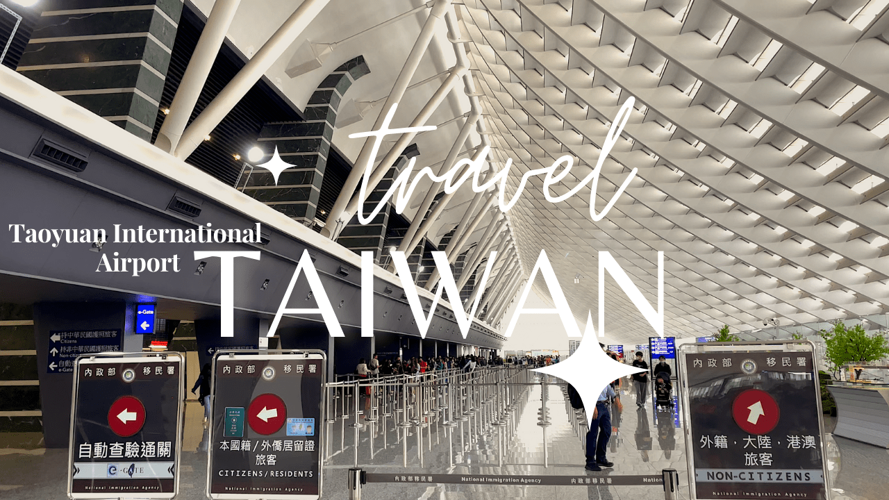 Arrival Procedure at Taiwan Taoyuan International Airport - The ...